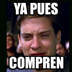 Meme crying peter parker - yA PUES COMPREN - 15822666