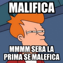 Meme Futurama Fry - Malifica mmmm sera la prima se malefica - 15875639