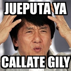 Meme Jackie Chan - jueputa ya callate gily - 15991503