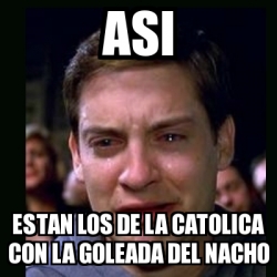 Meme crying peter parker - asi estan los de la catolica con la goleada ...