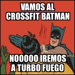 Meme Batman slaps Robin - vamos al crossfit batman nooooo iremos a ...