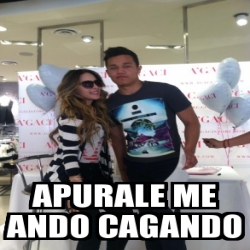 Meme Personalizado - apurale me ando cagando - 16383281