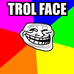 Meme Troll - trol face - 16422714
