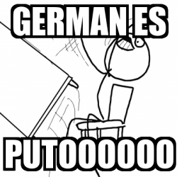 Meme Desk Flip Rage Guy - german es putoooooo - 16451980