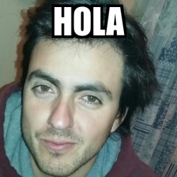 Meme Personalizado - HOLA - 16471865