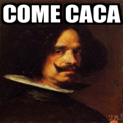 Meme Personalizado - come caca - 16477275
