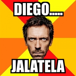 Meme House - Diego..... Jalatela - 16506908