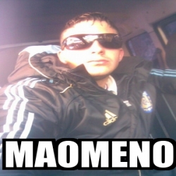 Meme Personalizado - MAOMENO - 16580870