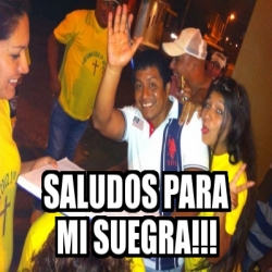 Meme Personalizado - saludos para mi suegra!!! - 16585001