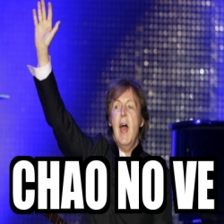 Meme Personalizado - chao no ve - 16608680