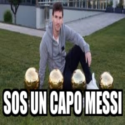 Meme Personalizado - sos un capo messi - 16629151