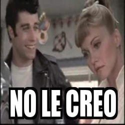 Meme Personalizado - No le creo - 16657303