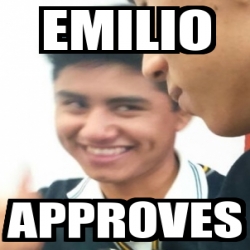 Meme Personalizado - emilio approves - 16664949