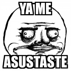 Meme Me Gusta - ya me asustaste - 16665259