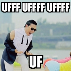 Meme Gangnam Style - ufff uffff uffff uf - 16787370