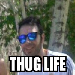 Meme Personalizado - thug life - 16805667