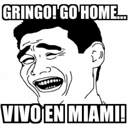 Meme Yao Ming 2 - Gringo! Go Home... Vivo en Miami! - 16888876