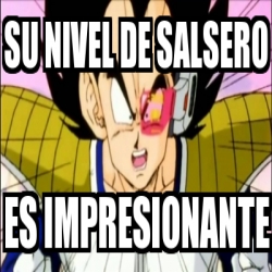 Meme Personalizado - su nivel de salsero es impresionante - 16911251