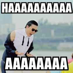 Meme Gangnam Style - haaaaaaaaaa aaaaaaaa - 17019229