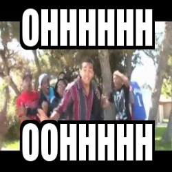 Meme Personalizado - Ohhhhhh Oohhhhh - 17172031