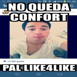 Meme Personalizado - No queda confort Pal like4like - 17188733
