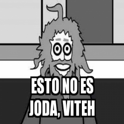 Meme Personalizado - Esto no es joda, viteh - 17192243