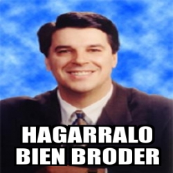 Meme Personalizado - hagarralo bien broder - 17024586