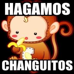 Meme Personalizado - Hagamos changuitos - 17201418