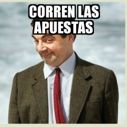 Meme Mr Bean - corren las apuestas - 17281807