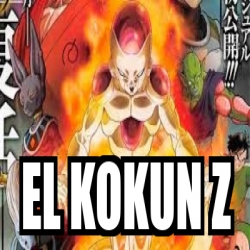 Meme Personalizado - EL KOKUN Z - 17035673