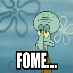 Meme Personalizado - fome.... - 17328032