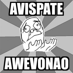 Meme Whyyy - avispate awevonao - 17343270
