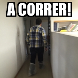 Meme Personalizado - A CORRER! - 17368664