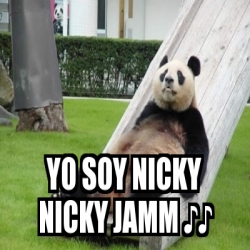 Meme Personalizado - Yo soy Nicky nicky jamm â™ªâ™ª - 17430216
