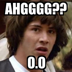 Meme Keanu Reeves - Ahgggg?? o.o - 17435781