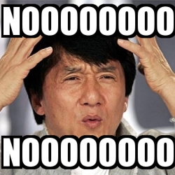 Meme Jackie Chan - Noooooooo Noooooooo - 17436486