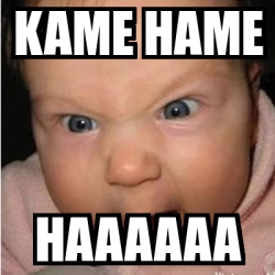 Meme Bebe furioso - kame hame haaaaaa - 17489943