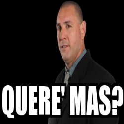 Meme Personalizado - QUERE' MAS? - 17063938