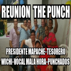Meme Personalizado - reunion the punch presidente mapache-tesorero ...