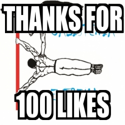 Meme Personalizado - thanks for 100 likes - 17636808