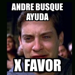Meme crying peter parker - Andre Busque ayuda x favor - 17752574