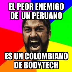 Meme Sparta - el peor enemigo de un peruano es un colombiano de ...