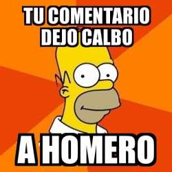 Meme Homer - tu comentario dejo calbo a homero - 17776816