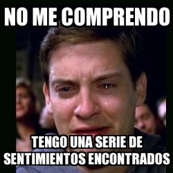 Meme crying peter parker - No me comprendo Tengo una serie de ...