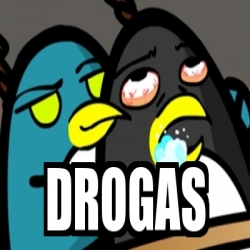 Meme Personalizado - DROGAS - 17896155