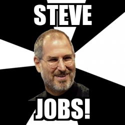 Meme Steve Jobs - steve jobs! - 17968183