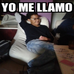 Meme Personalizado - yo me llamo - 17977086