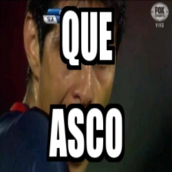 Meme Personalizado - que asco - 17980704