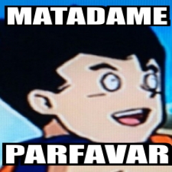 Meme Personalizado - Matadame Parfavar - 18153153