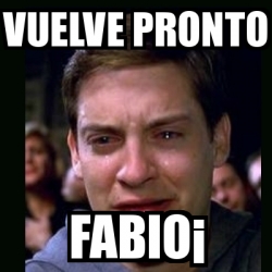 Meme crying peter parker - vuelve pronto fabioÂ¡ - 18169215